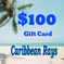 $100 GIFT CARD to Caribbean Rays